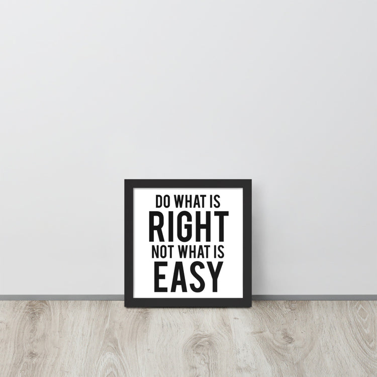 Do What Is Right Not What is Easy Framed Art Print – Motivational Wall ...
