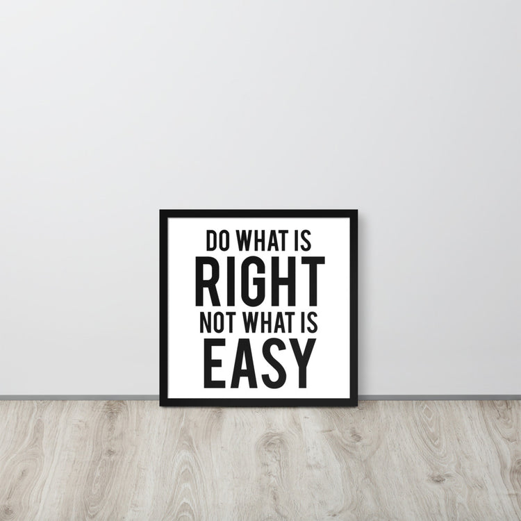 Do What Is Right Not What is Easy Framed Art Print – Motivational Wall ...