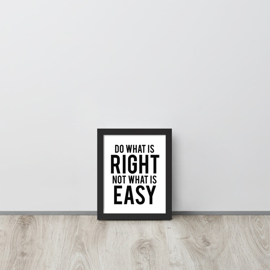 Do What Is Right Not What is Easy Framed Art Print – Motivational Wall ...